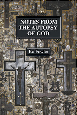 Notes From the Autopsy of God by Bo Fowler | Goodreads