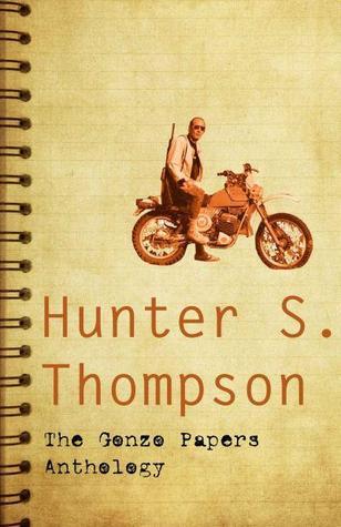 The Gonzo Papers Anthology by Hunter S. Thompson | Goodreads