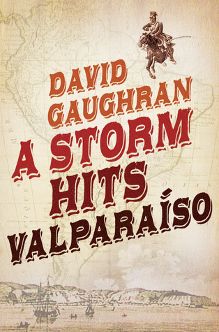 A Storm Hits Valparaiso by David Gaughran | Goodreads