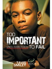 Too important to fail : saving America's boys : Tavis Smiley reports ...