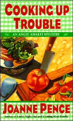Cooking Up Trouble (Angie Amalfi, #3) by Joanne Pence | Goodreads