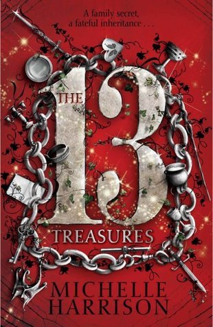 The 13 Treasures (Thirteen Treasures, #1) by Michelle Harrison | Goodreads