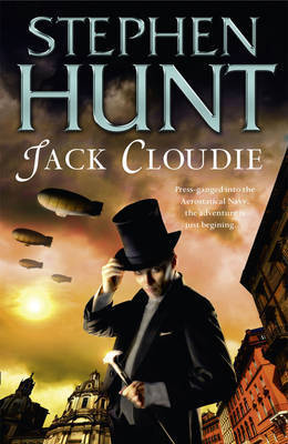 Jack Cloudie (Jackelian, #5) by Stephen Hunt | Goodreads