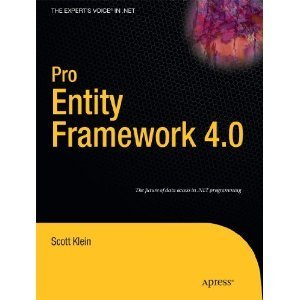 Pro Entity Framework 4.0 by Scott Klein | Goodreads