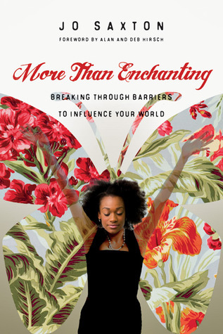 More Than Enchanting: Breaking Through Barriers to Influence Your World ...