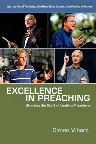Excellence in Preaching: Studying the Craft of Leading Preachers by ...