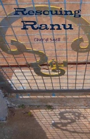 Rescuing Ranu by Cheryl Snell | Goodreads