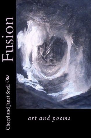 Fusion: art and poems by Janet Snell | Goodreads