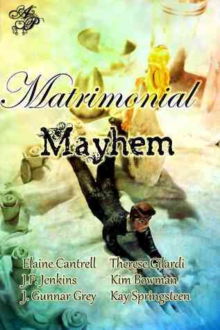 Matrimonial Mayhem by Elaine Cantrell | Goodreads
