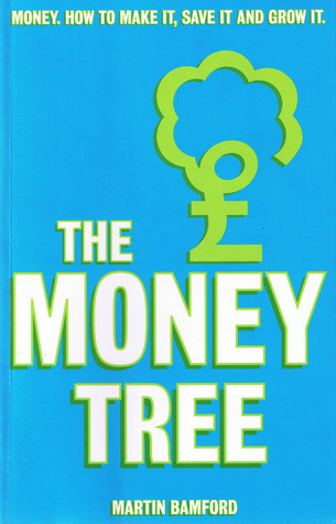 The Money Tree: Money. How to make it, Save it and Grow it by Martin ...