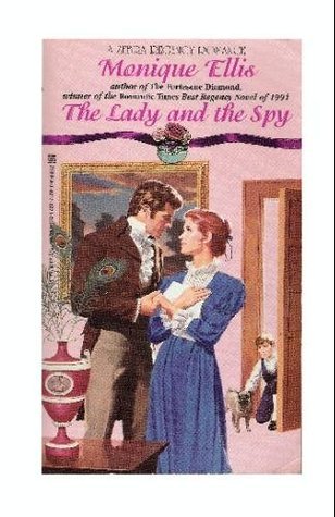 The Lady and the Spy (Regency Series, #3) by Monique Ellis | Goodreads
