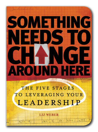 Something Needs to Change Around Here by Liz Weber | Goodreads