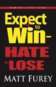 Expect to Win - Hate to Lose by Matt Furey | Goodreads