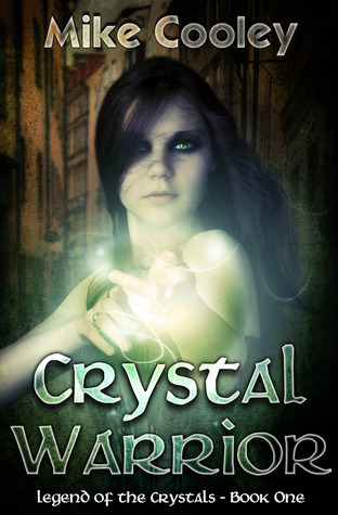 Crystal Warrior by Mike Cooley | Goodreads