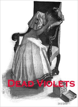 Dead Violets by Leonard Merrick | Goodreads