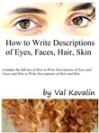 How to Write Descriptions of Eyes, Faces, Hair, Skin by Val Kovalin ...