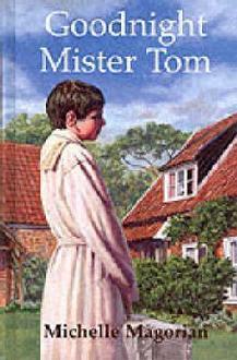 Goodnight Mister Tom (New Century Readers) by Michelle Magorian | Goodreads