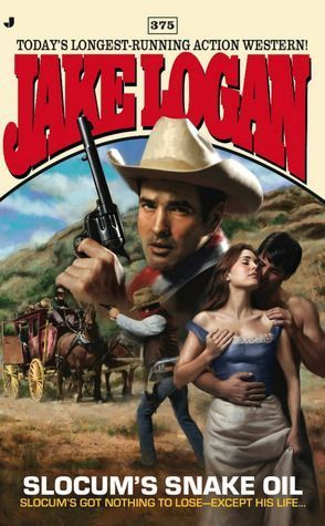Slocum's Snake Oil (Slocum #375) by Jake Logan | Goodreads