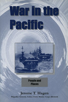 War in the Pacific, Volume II: People and Places by Jerome T. Hagen ...