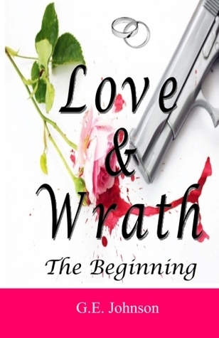 Love & Wrath by G.E. Johnson | Goodreads