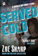 Served Cold: from the FOX FIVE Charlie Fox short story collection by ...