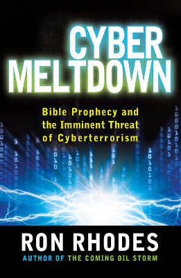 Cyber Meltdown: Bible Prophecy and the Imminent Threat of ...