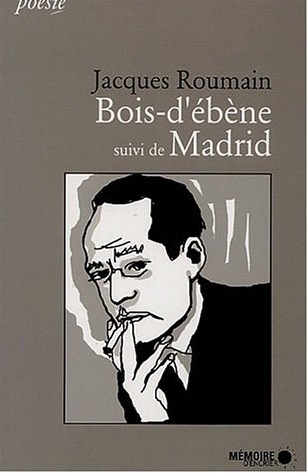 Bois d'ébène suivi de Madrid by Jacques Roumain | Goodreads