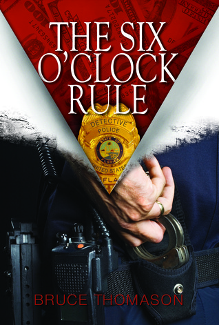 The Six O'clock Rule (Detective Clay Randall #2) by Bruce Thomason ...