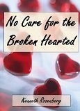 No Cure for the Broken Hearted by Kenneth Rosenberg | Goodreads