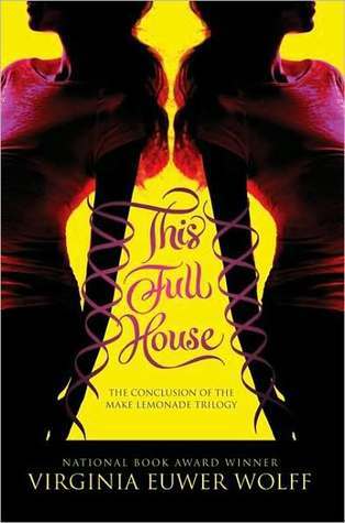 This Full House (Make Lemonade, #3) by Virginia Euwer Wolff | Goodreads