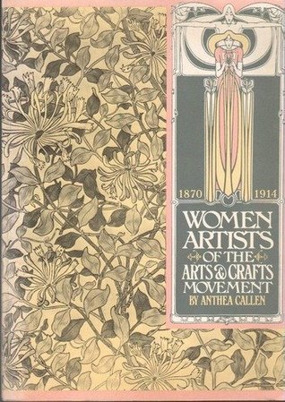 Women Artists of the Arts and Crafts Movement, 1870-1914 by Anthea ...