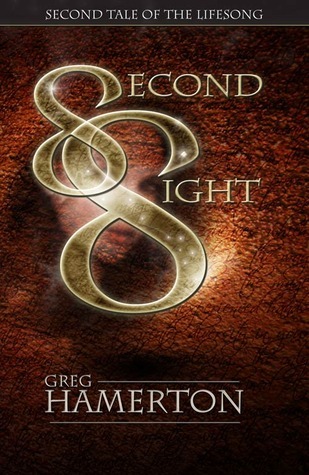 Second Sight: Second Tale of the Lifesong by Greg Hamerton | Goodreads