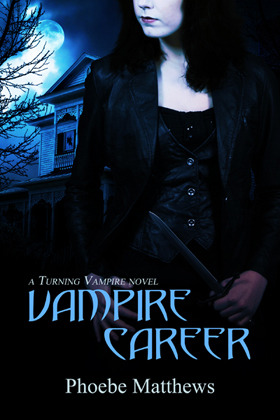 Vampire Career (Turning Vampire, #1) by Phoebe Matthews | Goodreads
