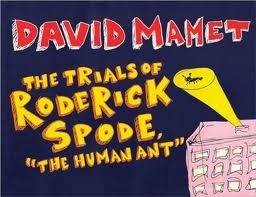 The Trials of Roderick Spode, "The Human Ant" by David Mamet | Goodreads