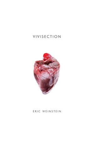 Vivisection by Eric Weinstein | Goodreads