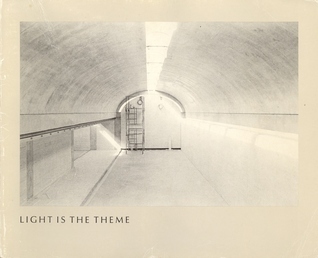 Light Is the Theme: Louis I Kahn and the Kimbell Art Museum by Louis I ...