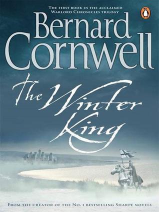 The Winter King: A Novel of Arthur by Bernard Cornwell | Goodreads