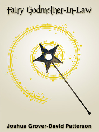 Fairy Godmother-In-Law by Joshua Grover-David Patterson | Goodreads