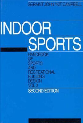 Handbook of Sports and Recreational Building Design: Volume 2, Indoor ...