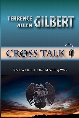 Cross Talk by Terrence Allen Gilbert | Goodreads