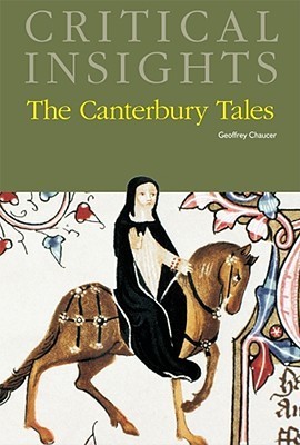 The Canterbury Tales (Critical Insights) by Geoffrey Chaucer | Goodreads
