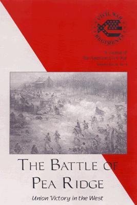 Batle of Pea Ridge: Union Victory in the West by Theodore P. Savas ...