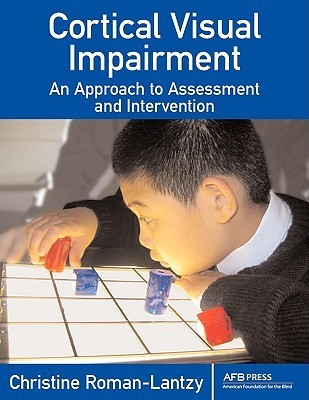 Cortical Visual Impairment: An Approach to Assessment and Intervention ...
