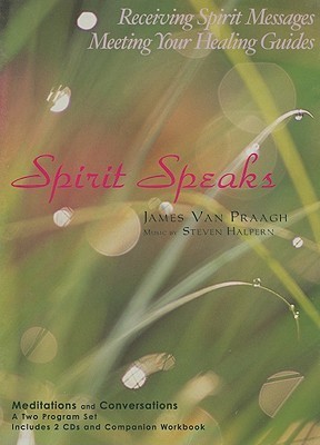 Spirit Speaks: Receiving Spirit Messages Meeting Your Healing Guides by ...