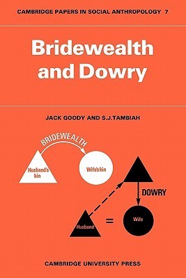 Bridewealth and Dowry by Jack Goody | Goodreads