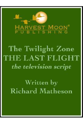 The Twilight Zone: The Last Flight the Television Script by Richard ...