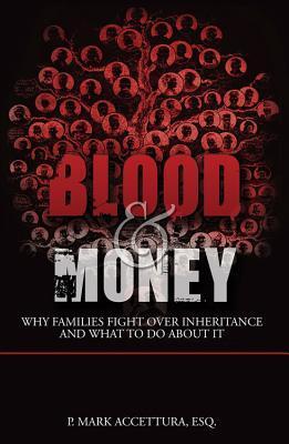 Blood & Money: Why Families Fight Over Inheritance and What To Do About ...