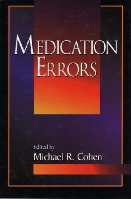 Medication Errors by Michael R. Cohen | Goodreads