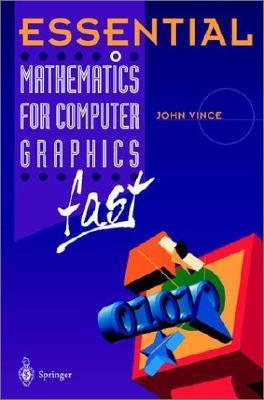 Essential Mathematics for Computer Graphics Fast by John A. Vince ...