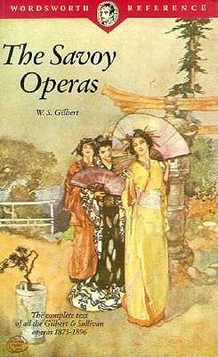 The Savoy Operas by W.S. Gilbert | Goodreads